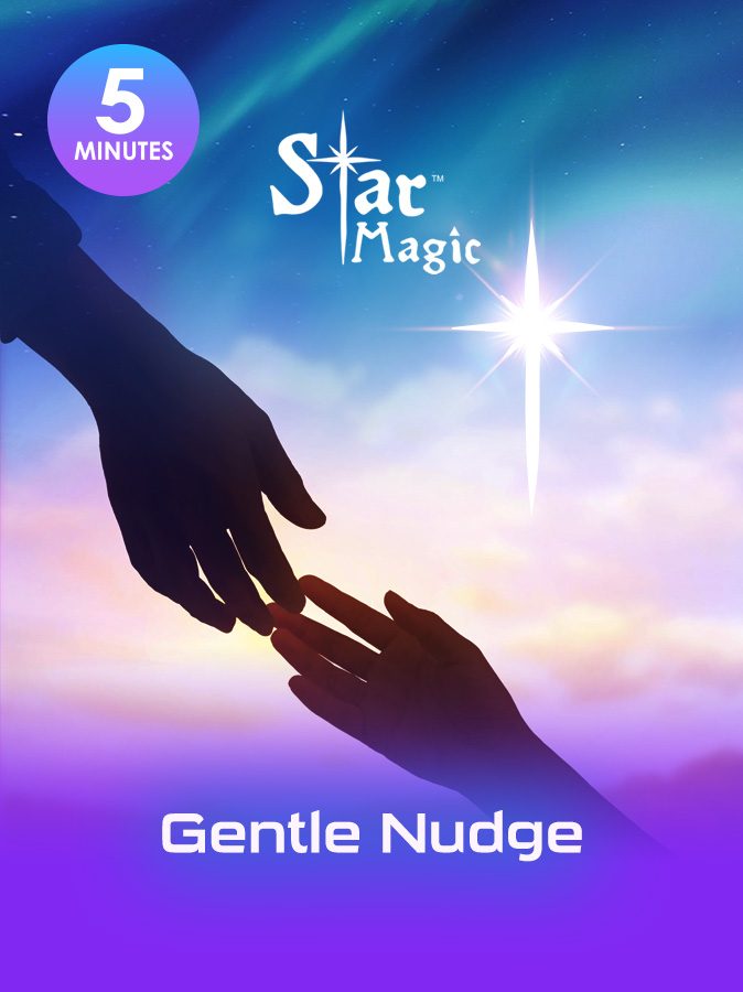 Gentle Nudge - 5 Minutes - Star Magic
